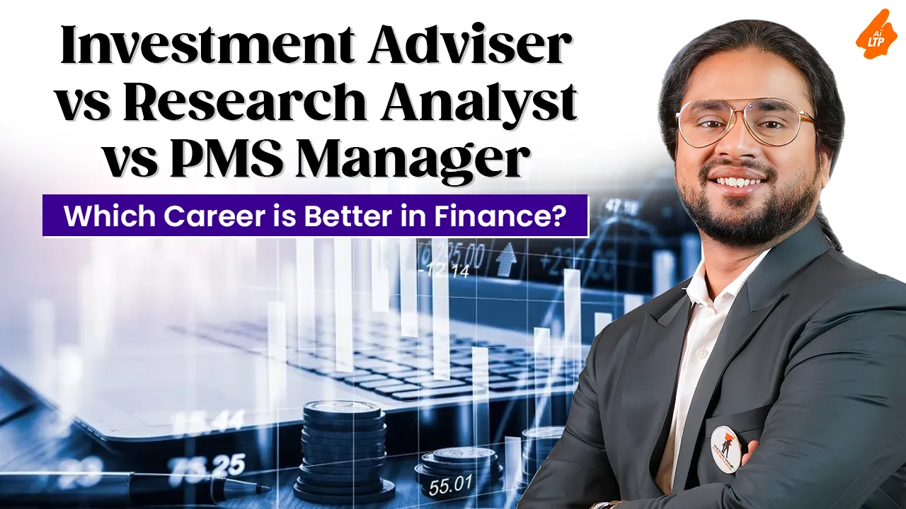 Investment Adviser vs Research Analyst vs PMS Manager: Which Career is ...